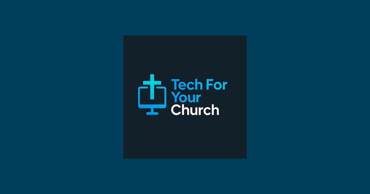 Tech For Your Church | Free Websites & Digital Tools for Churches